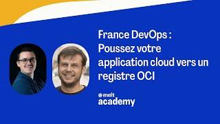 France DevOps : Poussez votre application cloud vers un registre OCI (Sharing is caring) | My Mooc