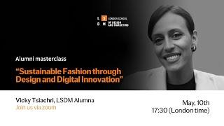 LSDM Masterclass #25 - Sustainable Fashion through Design and Digital ...