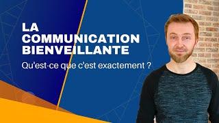 La Communication Bienveillante - Qu'est-ce que c'est exactement ? | My Mooc