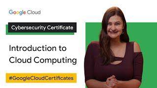 Introduction to Cloud Computing | Google Cloud Cybersecurity Certificate | My Mooc