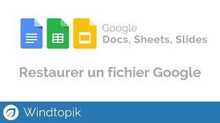 RESTAURER UN FICHIER GOOGLE (DOCS, SHEETS, SLIDES) | My Mooc