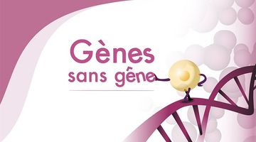 Gènes sans gêne | My Mooc