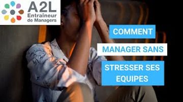 Comment MANAGER sans STRESSER ses collaborateurs ? | My Mooc