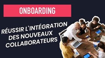Onboarding, les astuces pour réussir l'intégration des nouveaux collaborateurs | My Mooc