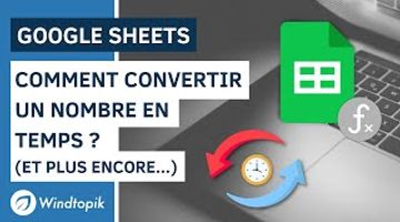 Google Sheets : comment convertir un nombre en temps ? (et plus encore...) | My Mooc