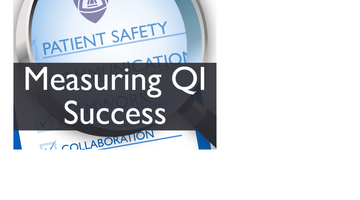 Measuring the Success of a Patient Safety or Quality Improvement ...
