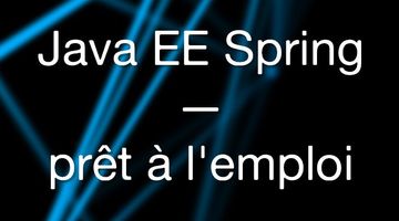 Java EE Spring prêt à l'emploi | My Mooc