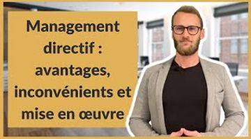 Management directif : avantages, inconvénients et mise en œuvre | My Mooc