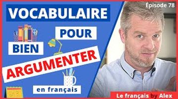 Comment bien argumenter en français : vocabulaire et expressions clés ...