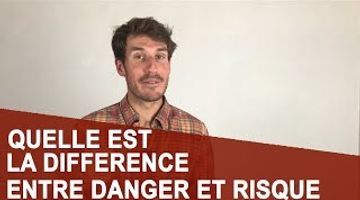 QUELLE EST LA DIFFÉRENCE ENTRE DANGER ET RISQUE ? | My Mooc