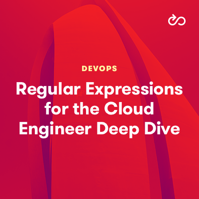 Regular Expressions for the Cloud Engineer Deep Dive | My Mooc