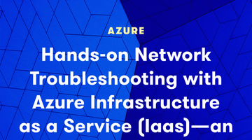 Hands-On Network Troubleshooting with Azure Infrastructure as a Service ...